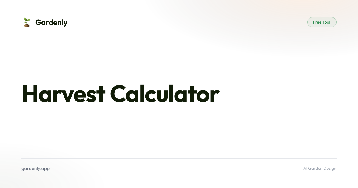 Free Harvest Time Calculator & Storage Guide | When to Harvest | Gardenly